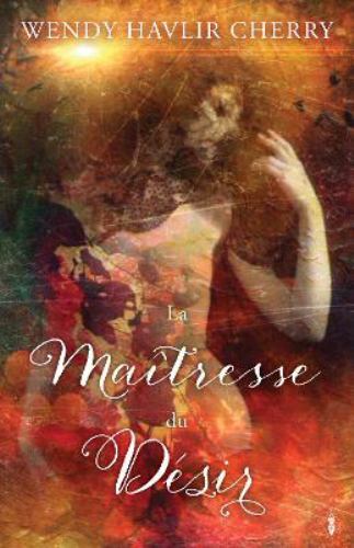 Maîtresse du Désir by Wendy Havlir Cherry (2021, Trade Paperback) for ...