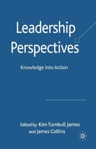 Leadership Perspectives : Knowledge into Action by J. Collins (2008 ...