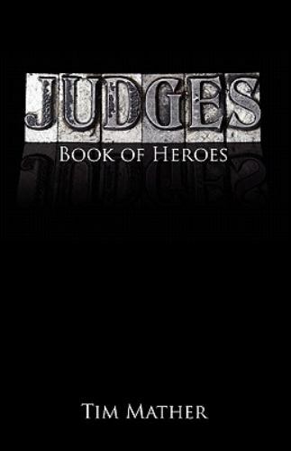 Judges : Book of Heroes by Tim Mather (2010, Trade Paperback) for sale ...
