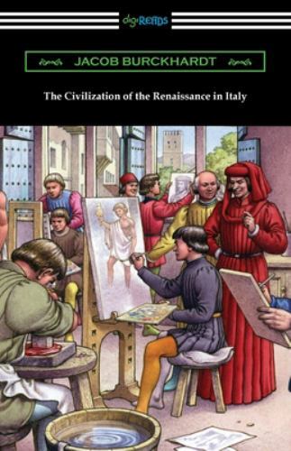 Civilization of the Renaissance in Italy by Jacob Burckhardt (2021 ...