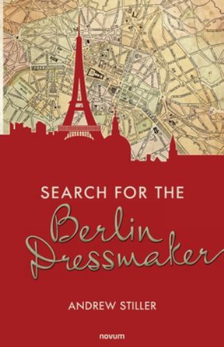Search for the Berlin Dressmaker by Andrew Stiller (2021, Trade ...