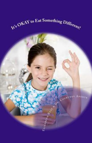 It's OKAY to Eat Something Different! by Elizabeth Reay and Courtney ...