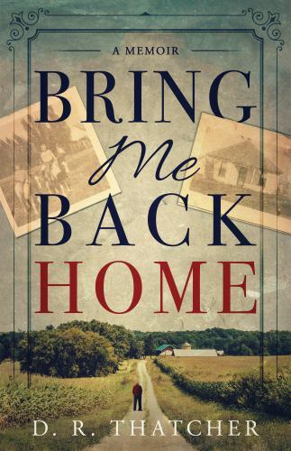 Bring Me Back Home by D. R. Thatcher (2018, Uk- a Format Paperback) for ...