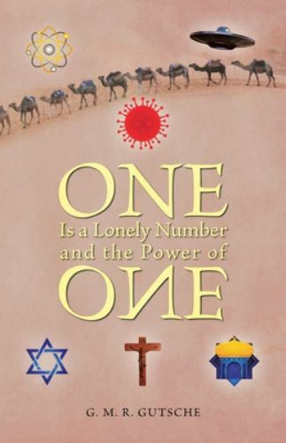 One Is a Lonely Number and the Power of One by G. M. R. Gutsche (2020 ...