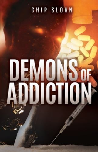 Demons of Addiction by Chip Sloan (2022, Trade Paperback) for sale ...