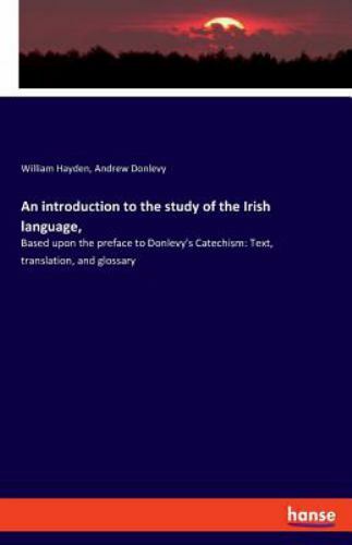 Introduction to the Study of the Irish Language, by William Hayden and ...