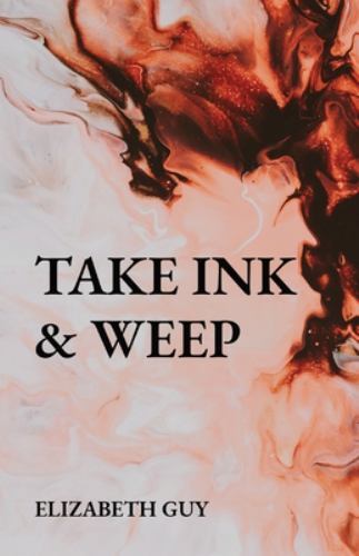Take Ink and Weep by Elizabeth Guy (2021, Trade Paperback) for sale ...