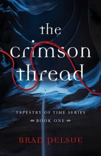 Crimson Thread : Book One by Brad Pelsue (2021, Trade Paperback) for ...