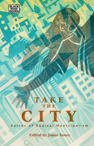 Take the City : Voices of Radical Municipalism by Peter Marcuse (2021 ...