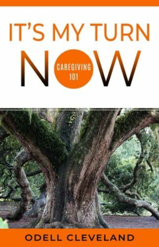 It's My Turn Now : Caregiving 101 by Calvin Cleveland Jr. (2020, Trade ...
