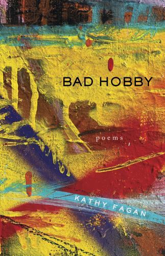 Bad Hobby : Poems by Kathy Fagan (2022, Trade Paperback) for sale ...