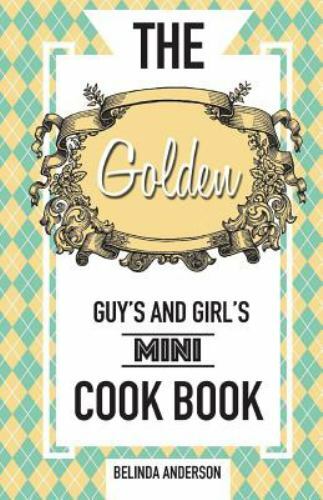 Golden Guy's and Girl's Mini Cookbook by Belinda Anderson (2016, Trade ...