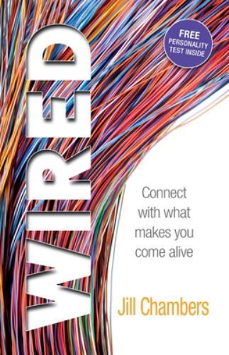 Wired : Connect with What Makes You Come Alive by Jill Chambers (2021 ...
