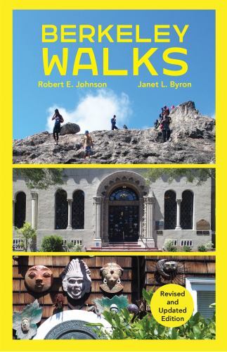 Berkeley Walks : Revised and Updated Edition by Janet Byron and Robert ...