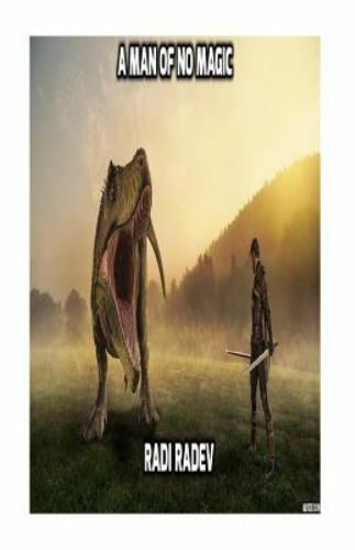 Man of No Magic : (Edited Version) by Radi Radev (2018, Trade Paperback ...