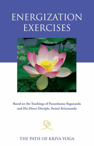 Energization Exercises : Based on the Teachings of Paramhansa Yogananda ...