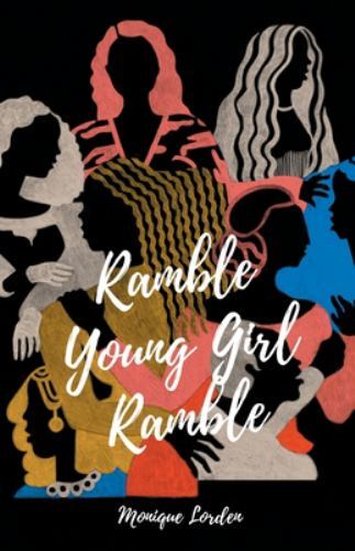 Ramble Young Girl Ramble by Monique Lorden (2021, Trade Paperback) for ...