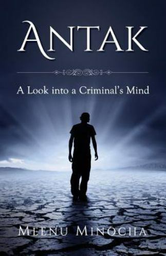 Antak : A Look into a Criminal's Mind by Meenu Minocha (2016, Trade ...