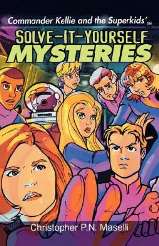 Commander Kellie and the Superkids Solve-It-Yourself Mysteries by ...