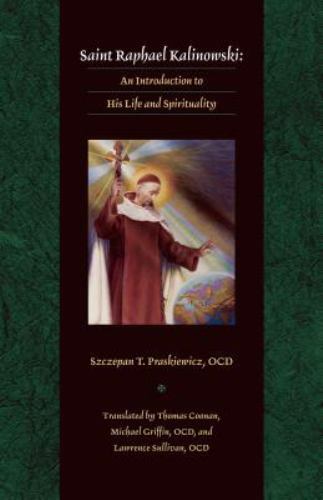 Saint Raphael Kalinowski : An Introduction to His Life and Spirituality ...