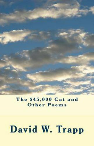 $45,000 Cat and Other Poems by David Trapp (2016, Trade Paperback) for ...