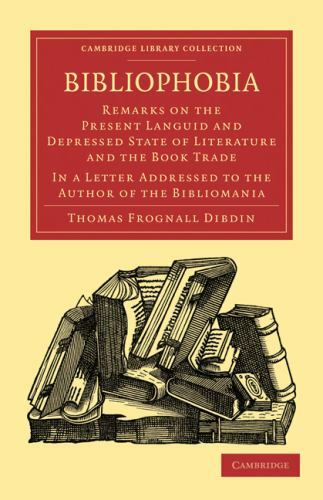 Bibliophobia : Remarks on the Present Languid and Depressed State of ...