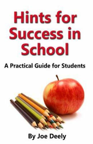 Hints for Success in School : A Practical Guide for Students by Joe ...