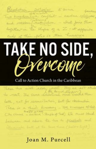 Take No Side, Overcome : Call to Action Church in the Caribbean by Joan ...