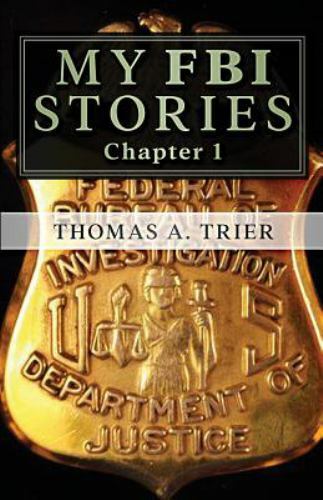 My FBI Stories : MY FBI STORIES Chapter 1 by Thomas Trier (2017, Trade ...
