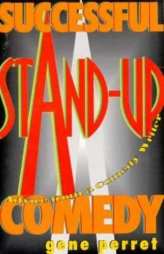 Successful Stand-Up Comedy : Advice from a Comedy Writer by Gene Perret ...