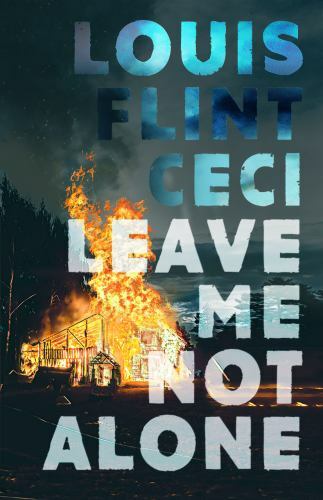 Leave Me Not Alone : Book 4 of the Croy Cycle by Louis Flint Ceci (2022 ...