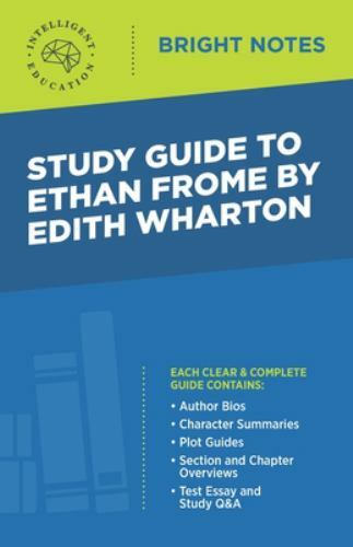 Bright Notes Ser.: Study Guide to Ethan Frome by Edith Wharton by ...