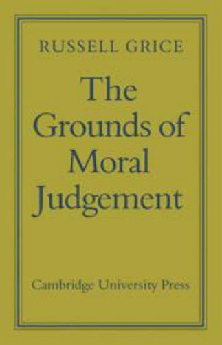 Grounds of Moral Judgement by Geoffrey Russell Grice (1967, Hardcover ...