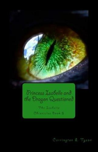 Princess Isabelle and the Dragon Questioned : The Isabelle Chronicles ...