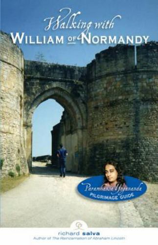 Walking with William of Normandy : Paramhansa Yogananda Pilgrimage ...