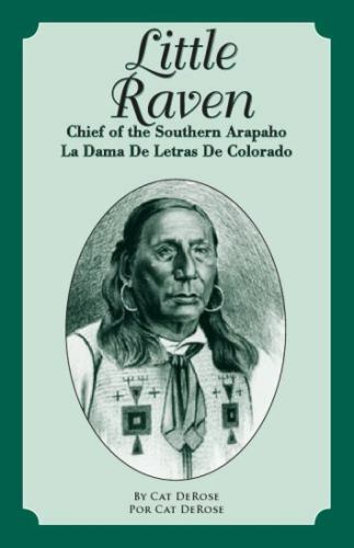 Little Raven : Chief of the Southern Arapaho by Cat DeRose (2010, Trade ...