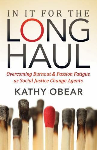 In It for the Long Haul : Overcoming Burnout and Passion Fatigue As ...