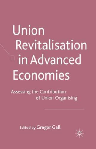 Union Revitalisation in Advanced Economies : Assessing the Contribution ...