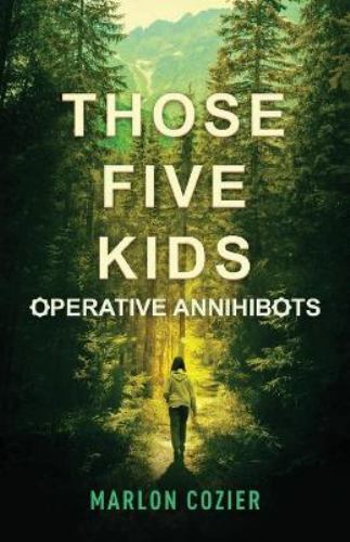 Those Five Kids : Operative Annihibots by Marlon Cozier (2021, Trade ...