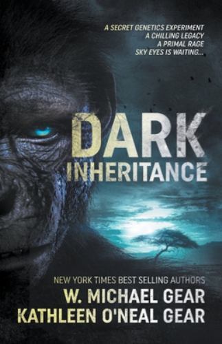 Dark Inheritance by W. Michael Gear and Kathleen O'Neal Gear (2022 ...