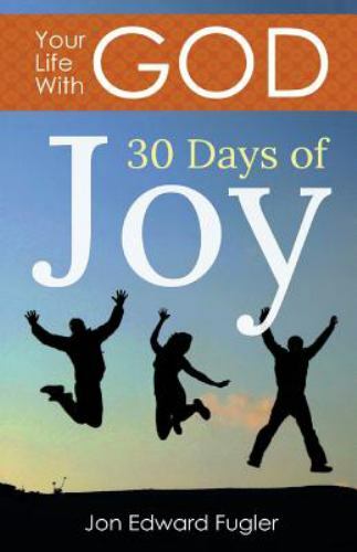 Your Life with God: 30 Days of Joy by Jon Fugler (2018, Trade Paperback ...