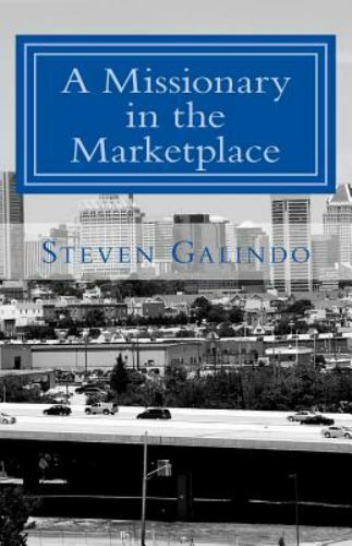 Missionary in the Marketplace : How to Minister Where You Work by ...