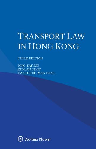 Transport Law in Hong Kong by David Shiu-man Fong, Ping-Fat Sze and Kit ...