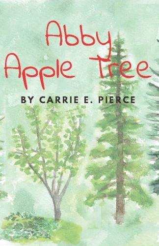 Abby Apple Tree by Carrie E. Pierce (2022, Trade Paperback) for sale ...