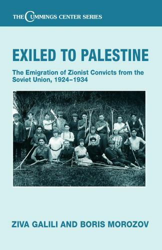 Cummings Center Ser.: Exiled to Palestine : The Emigration of Soviet ...