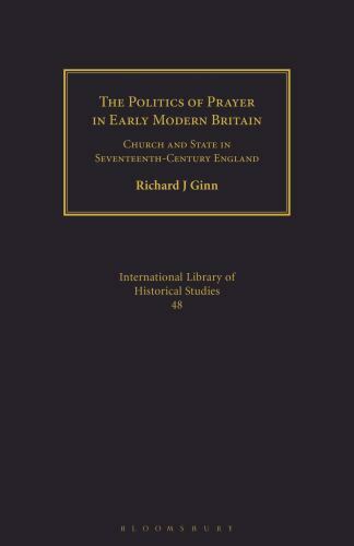 Politics of Prayer in Early Modern Britain : Church and State in ...