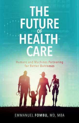 Future of Healthcare : Humans and Machines Partnering for Better ...