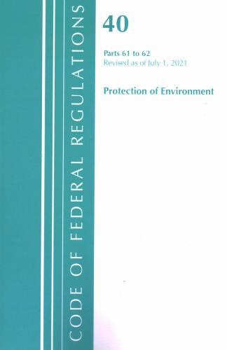 Code of Federal Regulations, Title 40 Protection of the Environment Ser ...