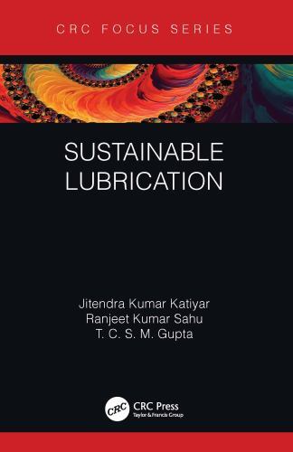 Sustainable Lubrication by T. C. S. M. Gupta, Jitendra Kumar Katiyar and Ranjeet Kumar Sahu ...