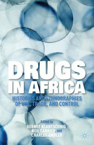 Drugs in Africa : Histories and Ethnographies of Use, Trade and Control ...